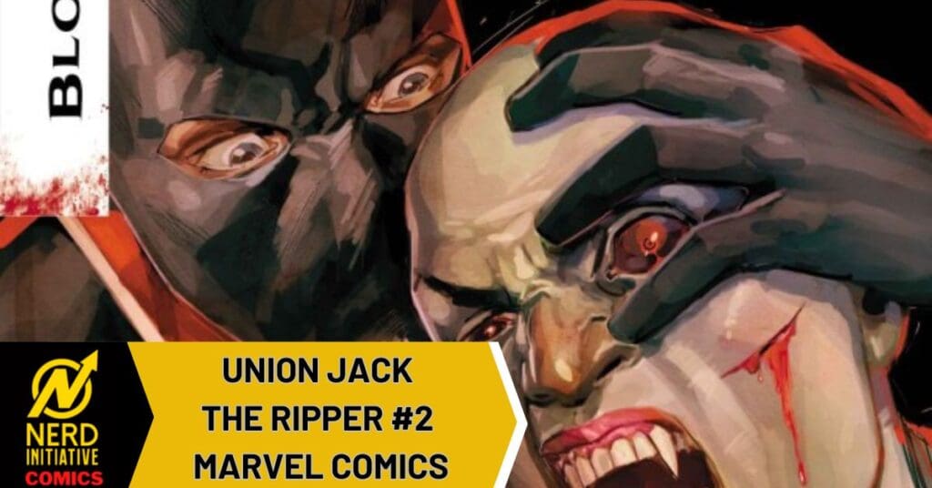BLOOD HUNT: Union Jack the Ripper #2
