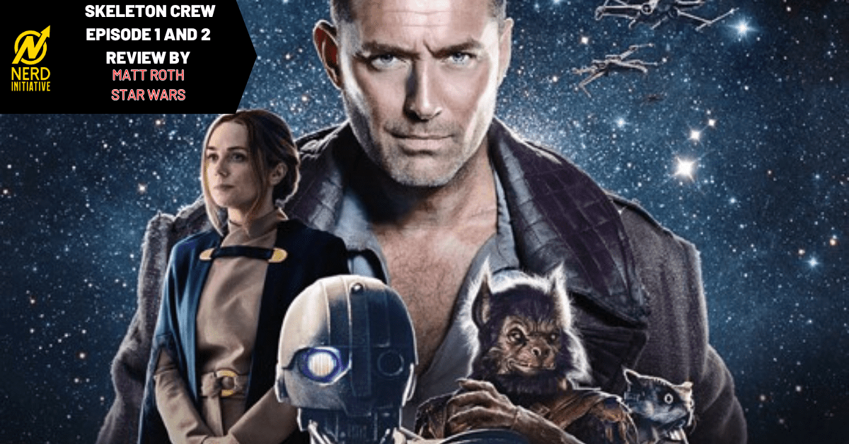 SKELETON CREW Episode 1-2 Review: Is Star Wars “Back?”