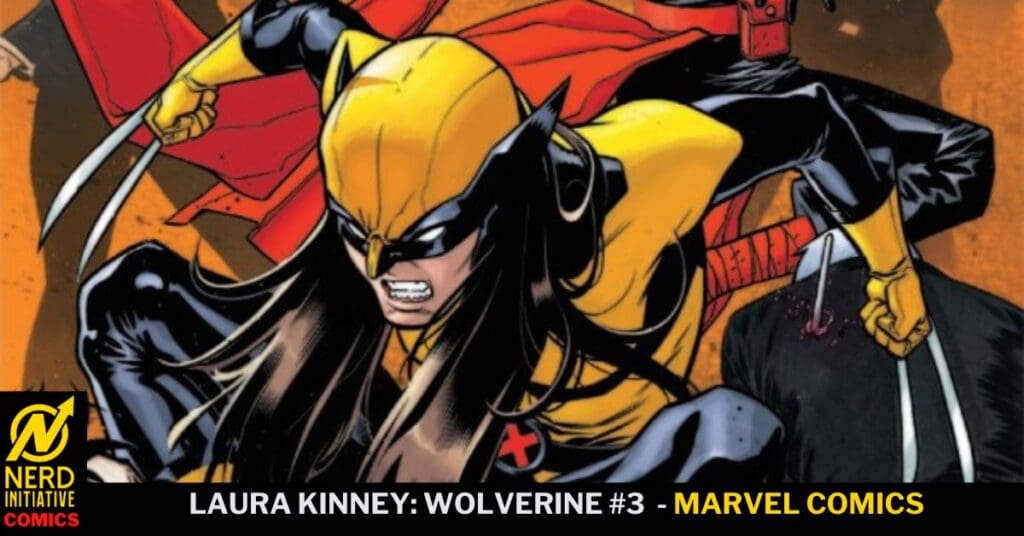 Laura Kinney: WOLVERINE #3 – “The Devil in Me”