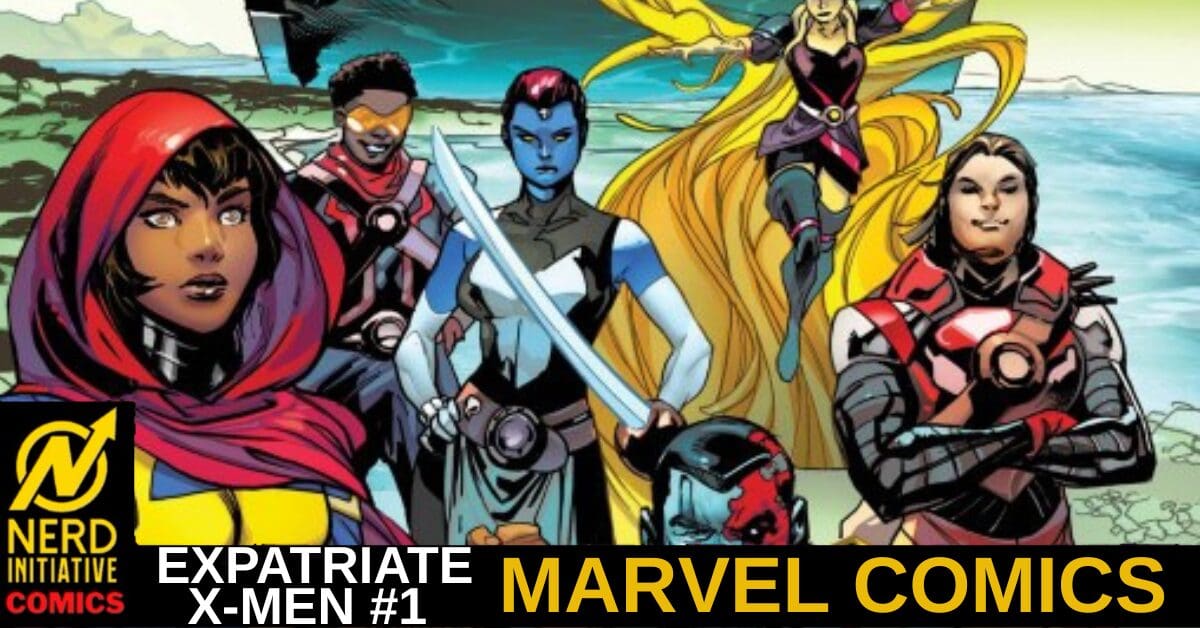 EXPATRIATE X-MEN #1 – New Team, New Problems