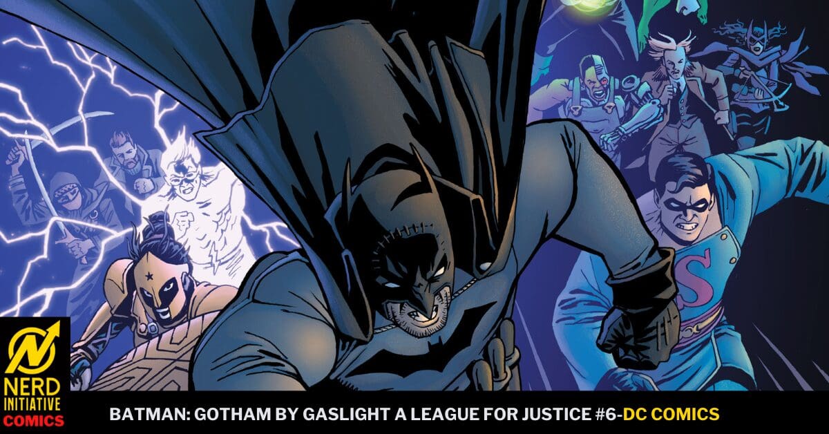 BATMAN: GOTHAM BY GASLIGHT A LEAGUE FOR JUSTICE #6: Into The Phantom Zone!