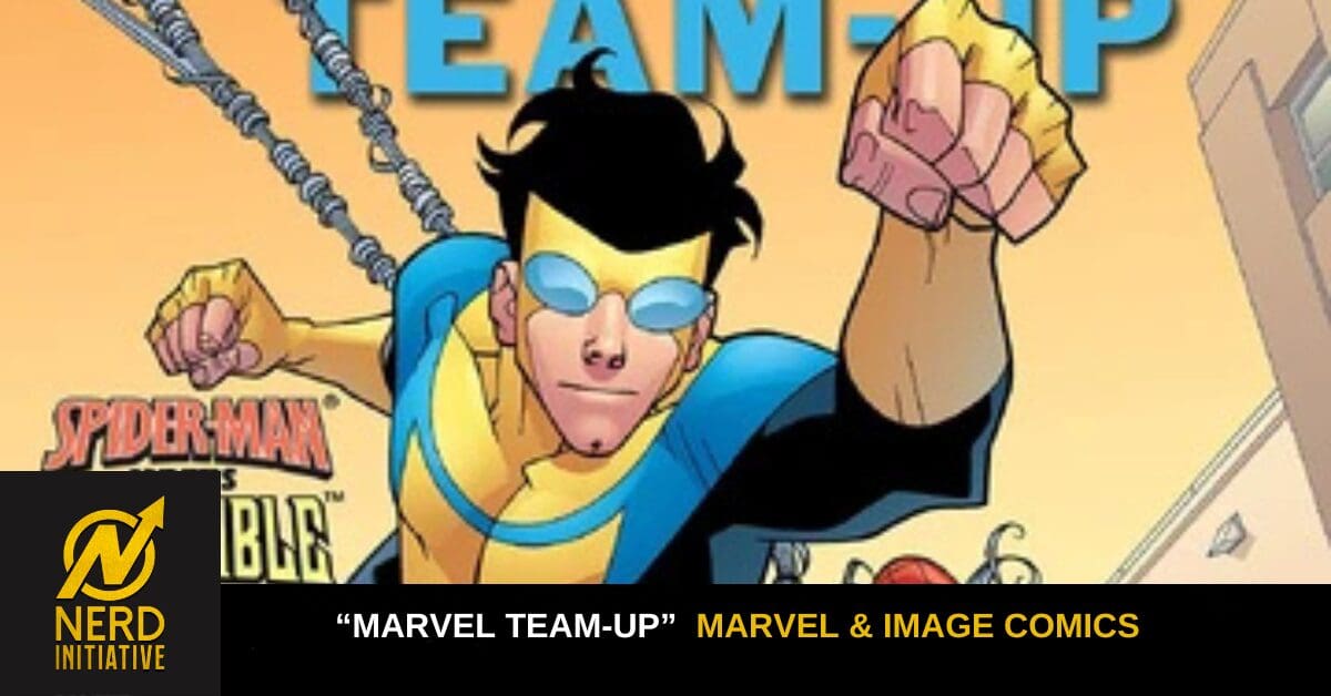 ”Marvel Team-Up: Spider-Man Meets Invincible” Review – Game Changer ...