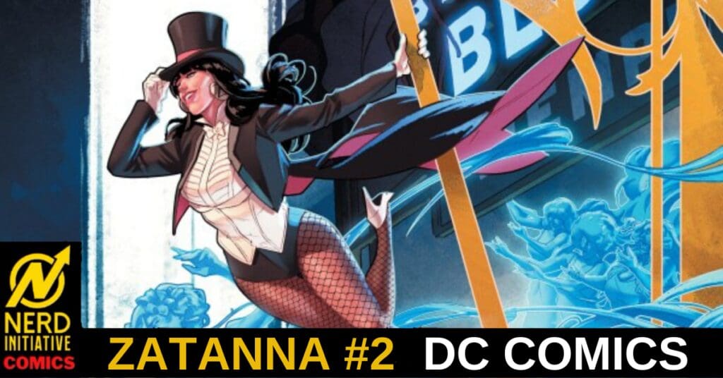 ZATANNA #2 – The Grand Tour Continues - NERD INITIATIVE