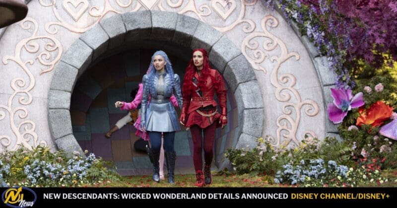 Descendants: Wicked Wonderland Premiering July 17th On Disney Channel